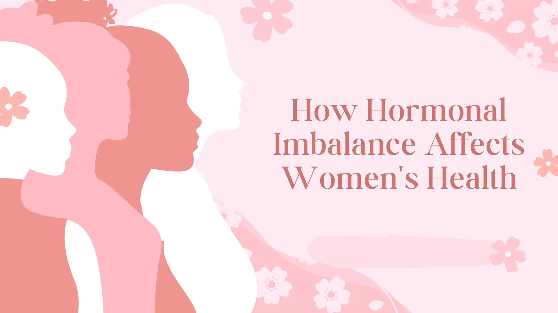 How Hormonal Imbalance Affects Women's Health