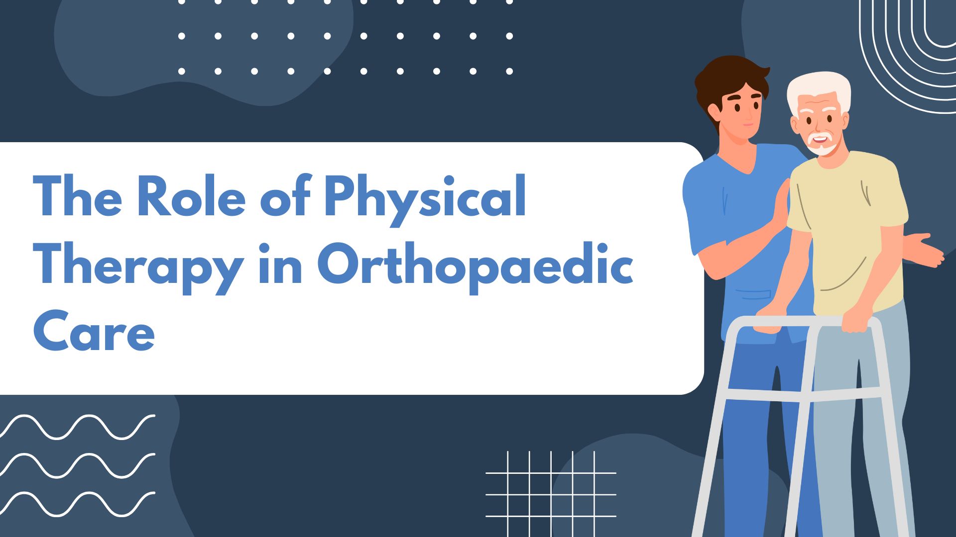 The Role of Physical Therapy in Orthopaedic Care